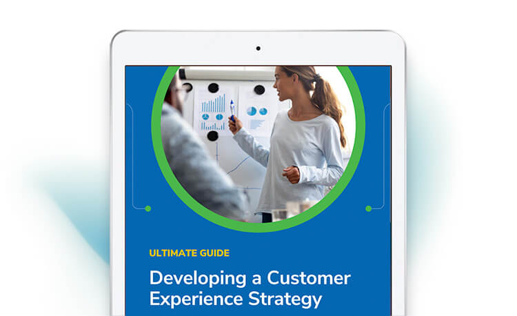 Ultimate Guide to Developing Your CX Strategy